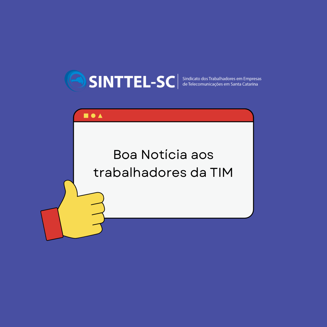 SINTTEL-SC faz boa negociação, trabalhadores mostram seu valor e TIM ...